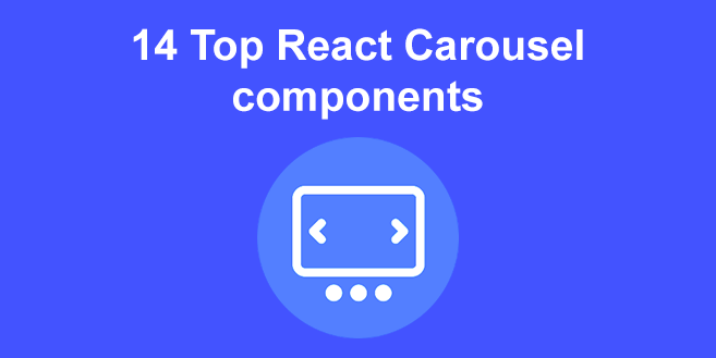 Top 14 React Carousel Components Ranked Reviewed 
