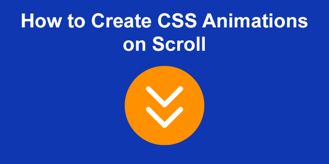 How To Create CSS Animations On Scroll With Examples 