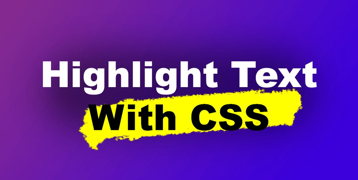 How To Highlight Text In CSS and Some Amazing Examples Alvaro Trigo 