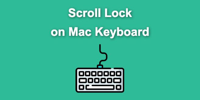 Scroll Lock On A Mac How To Use How To Turn It Off