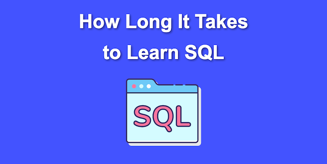 How Long Does It Take To Learn SQL