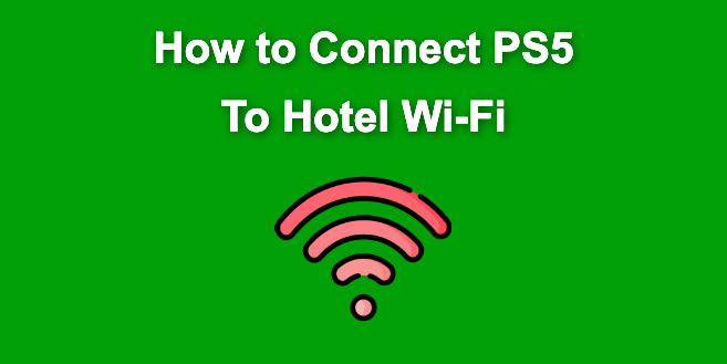 How to Connect PS5 to Hotel Wi-Fi [With Phone / Authenticator]