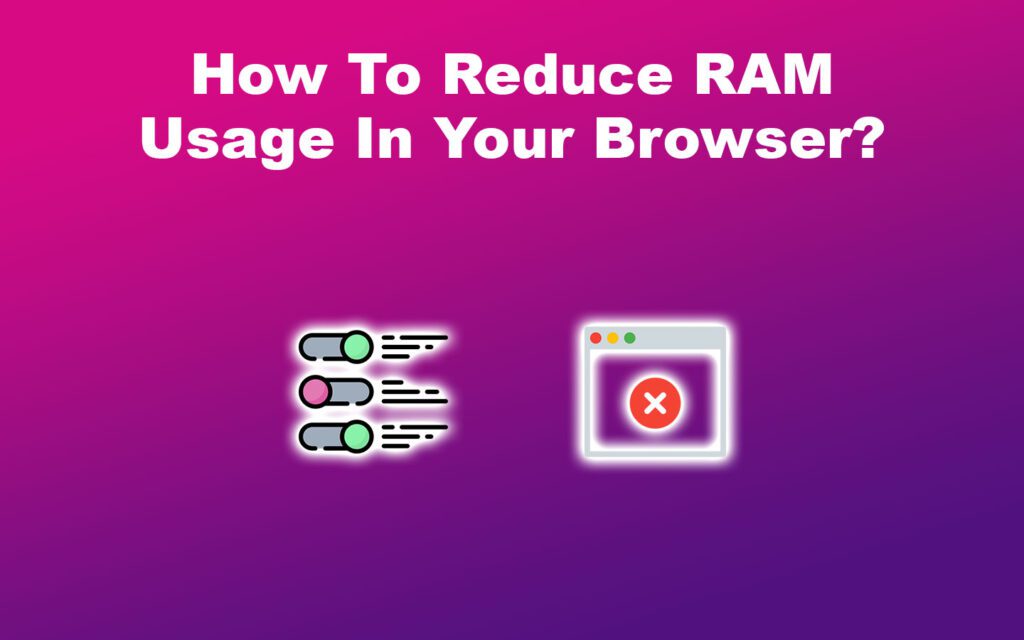 7 Browsers That Use the Least RAM [Reduce RAM Usage!] - Alvaro Trigo's Blog