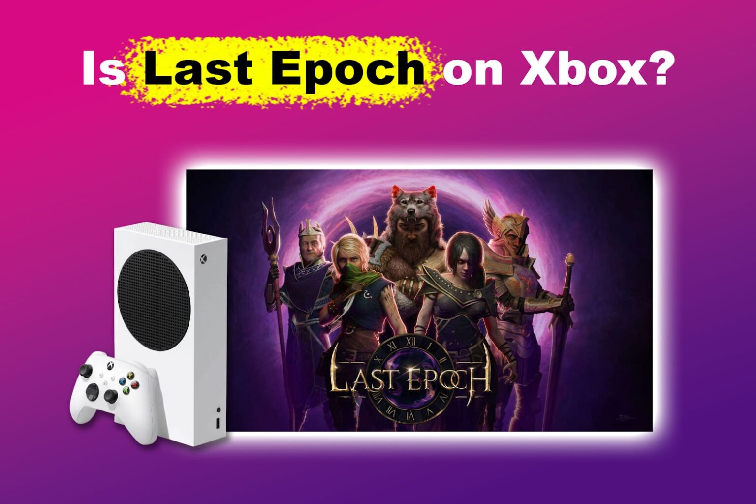 Is Last Epoch on Xbox? [Release Update] - Alvaro Trigo's Blog