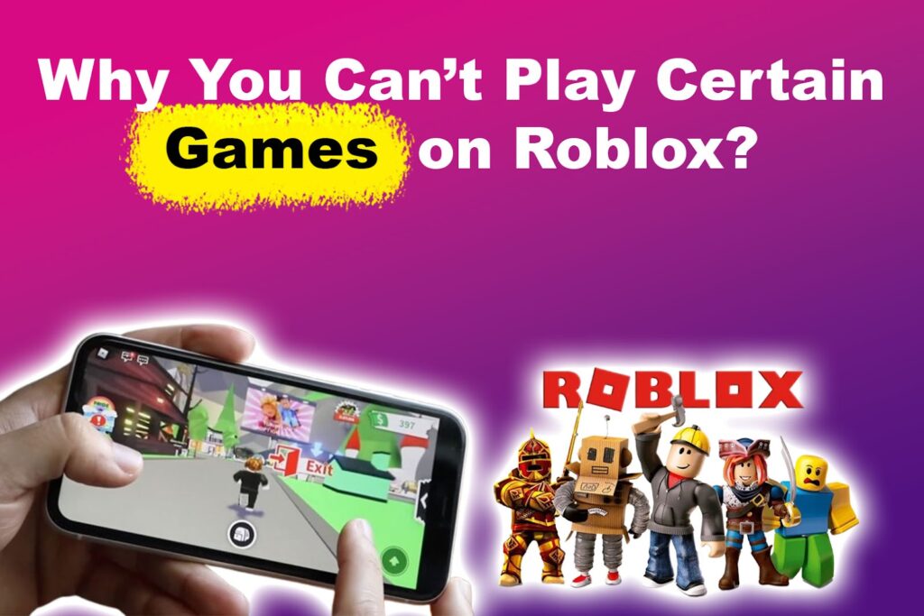 Why You Can’t Play Certain Games on Roblox [ Solved] - Alvaro Trigo's Blog